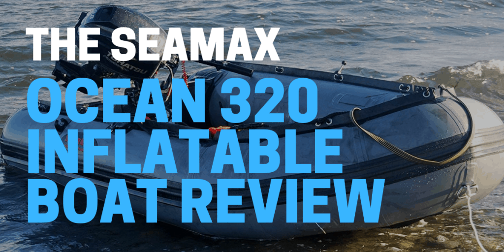 SEAMAX Ocean 320 Inflatable Boat Review for 2021 | Pontoon Authority