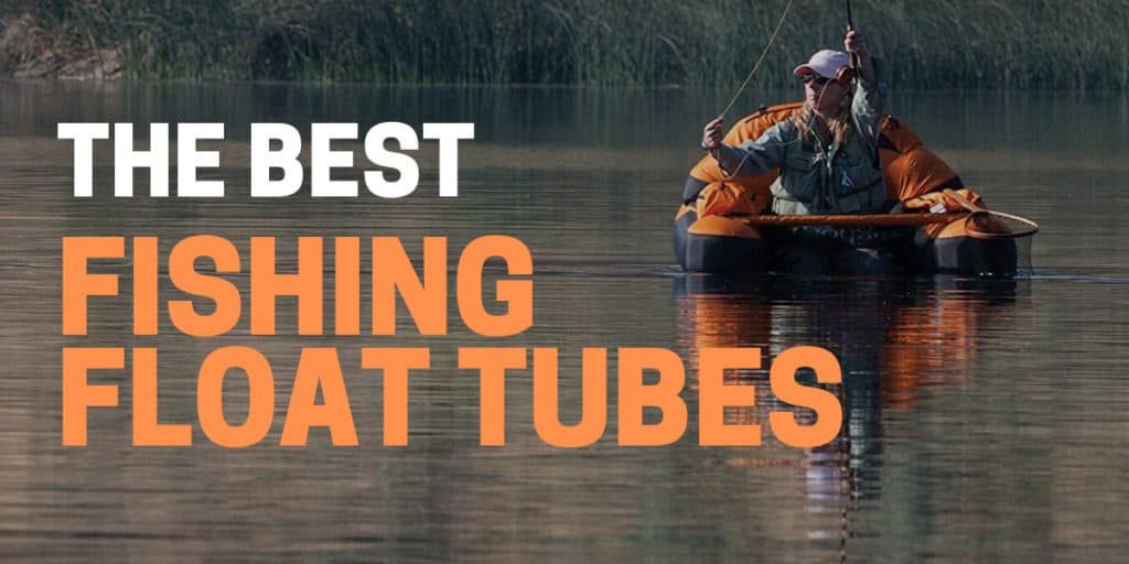 6 Best Fishing Float Tubes for 2024 | Review & Buyer's Guide