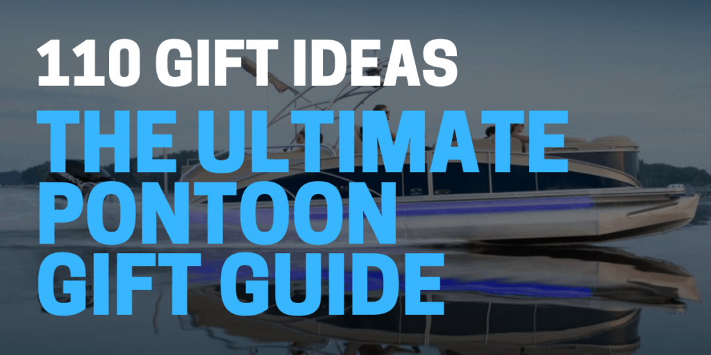 110 Pontoon Gift Ideas for Friends and Family in 2024 | Pontoon Authority