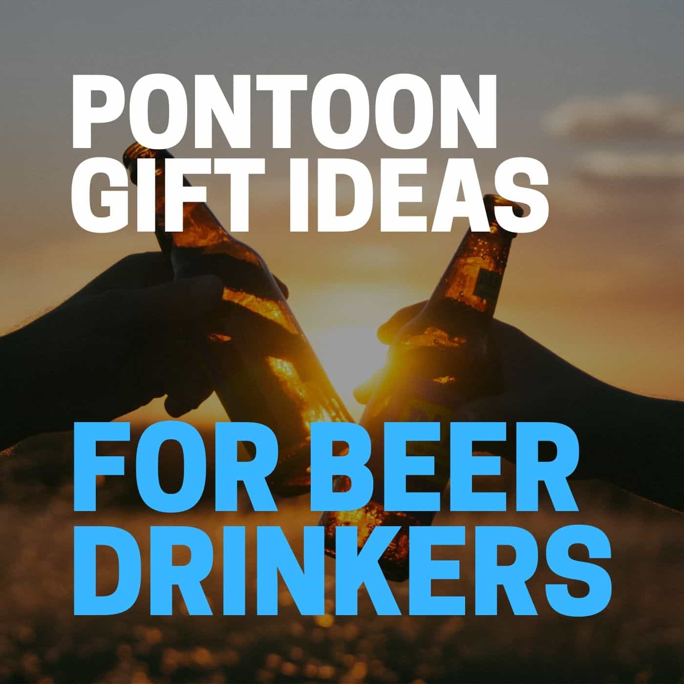 110 Pontoon Gift Ideas for Friends and Family in 2024 | Pontoon Authority