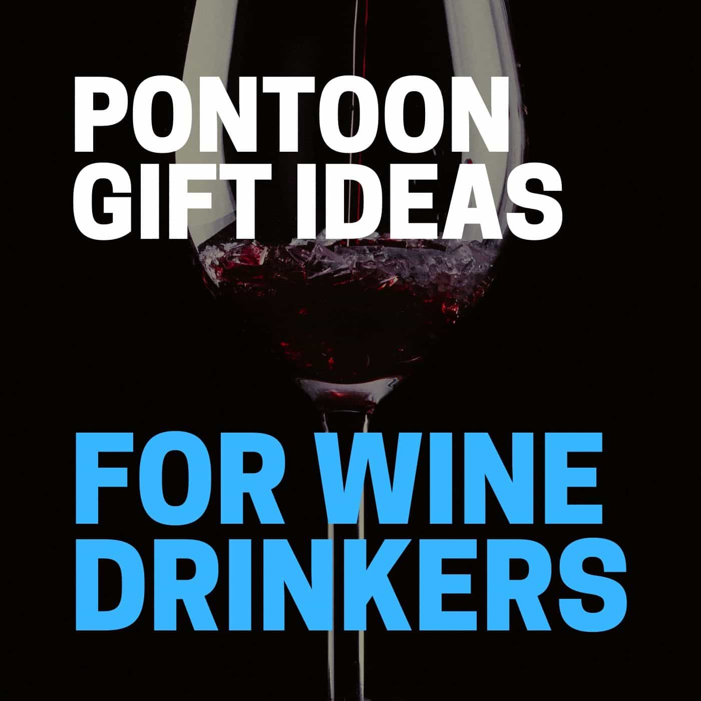 110 Pontoon Gift Ideas for Friends and Family in 2024 | Pontoon Authority