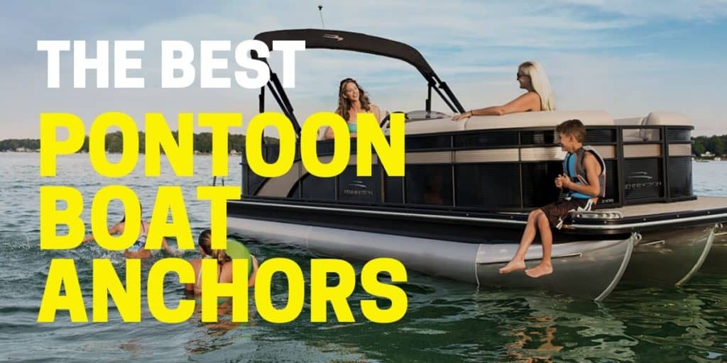 4 Best Pontoon Boat Anchors for 2021 | Review and Buyer's Guide